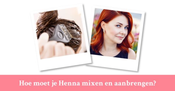 Henna als Natuurlijke Haarkleuring: Zo Gebruik je het!
